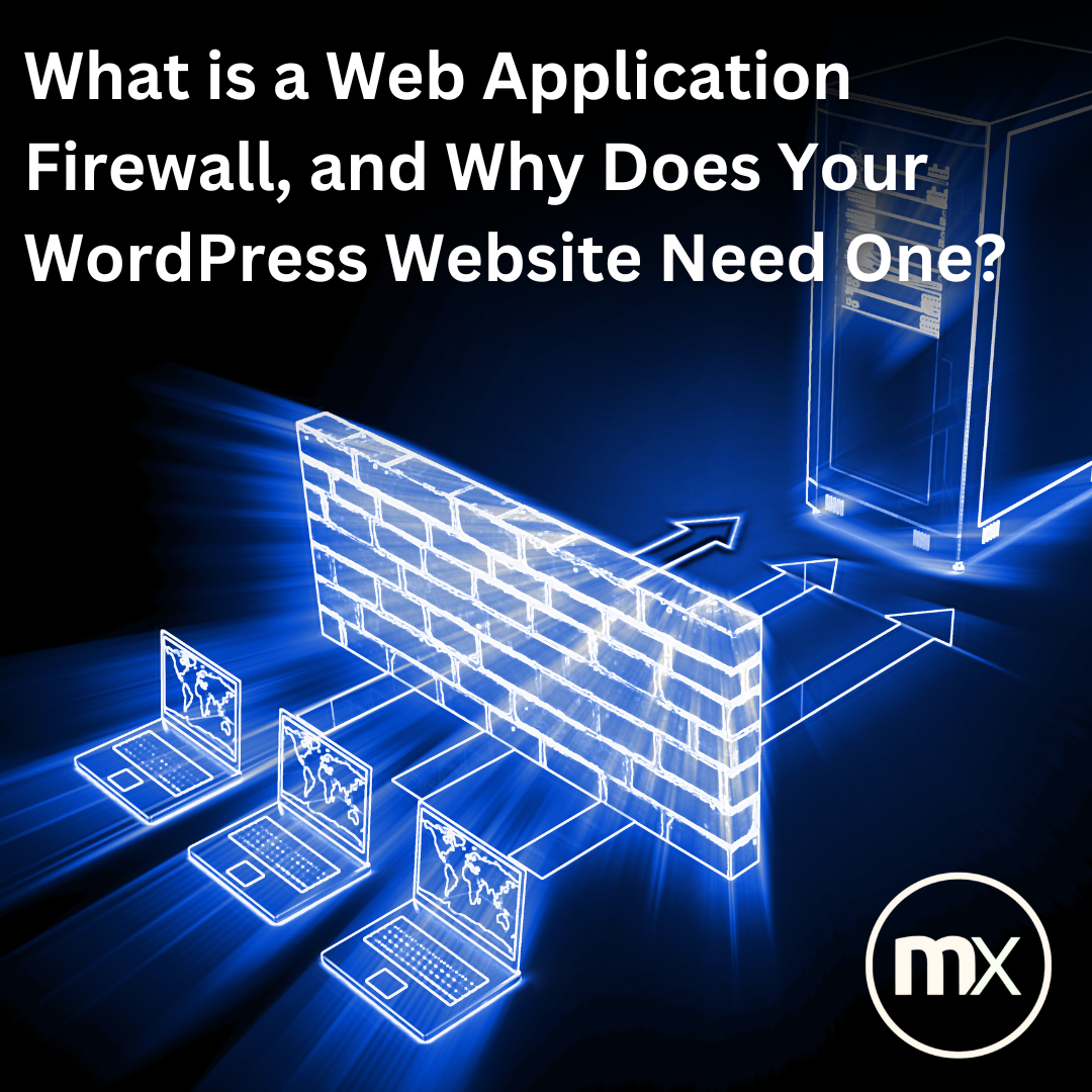 What Is A Web Application Firewall And Why Does Your 5887