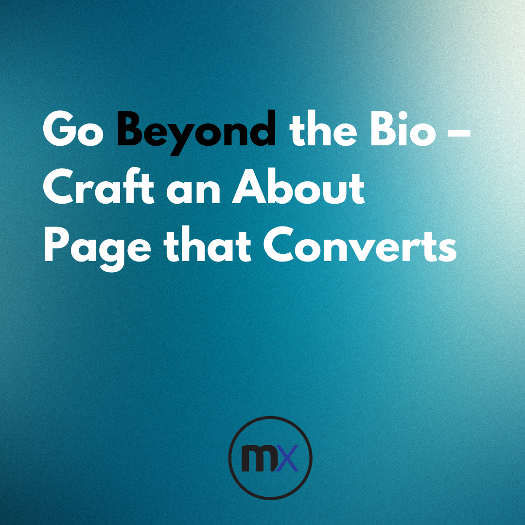 Go Beyond the Bio - Craft an About Page that Converts - Markexe